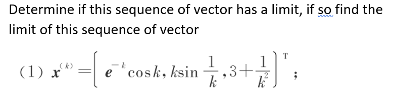 Solved Determine if this sequence of vector has a limit, if | Chegg.com