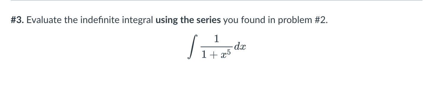 Solved \#3. Evaluate the indefinite integral using the | Chegg.com