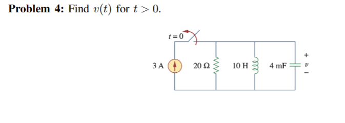 Solved Problem 4: Find v(t) for t>0. | Chegg.com