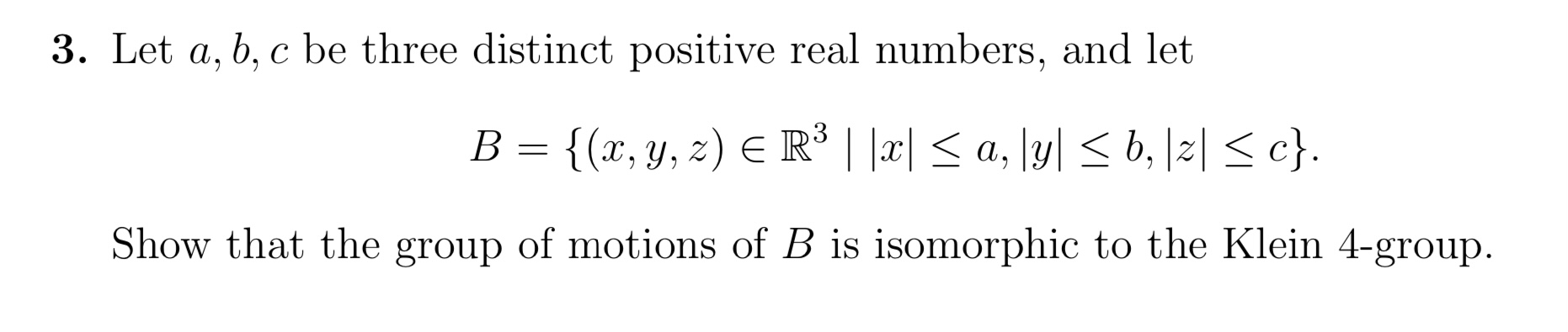 Solved 3. Let a,b,c be three distinct positive real numbers, | Chegg.com
