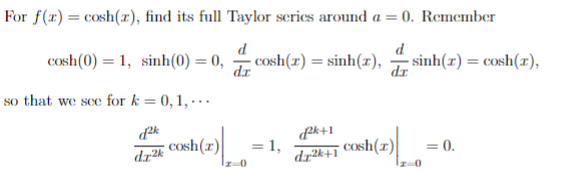Solved For f(x) = cosh(2), find its full Taylor series | Chegg.com
