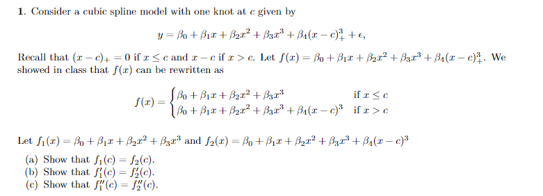 Solved 1. Consider a cubic spline model with one knot at с | Chegg.com