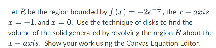 Solved Let R ﻿be the region bounded by f(x)=-2e-x2, ﻿the | Chegg.com