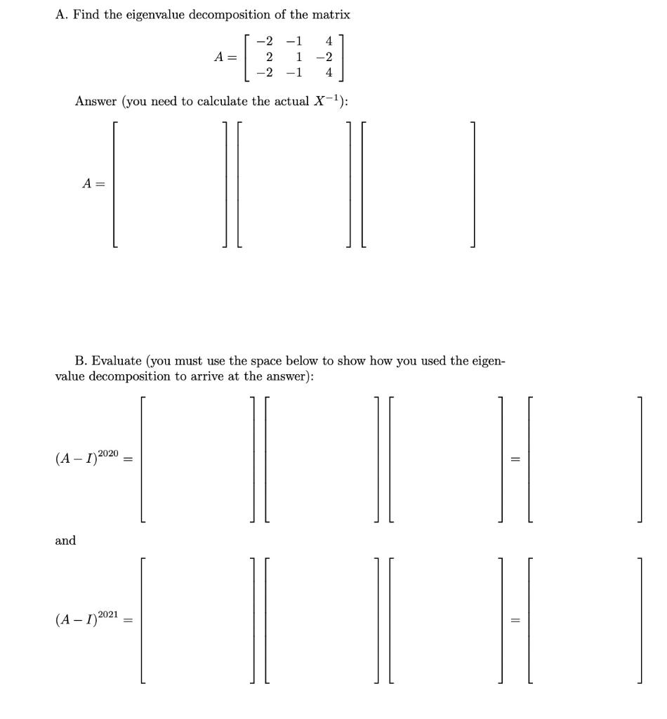 Solved A Find The Eigenvalue Decomposition Of The Matrix A 