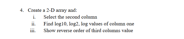 Solved 4. Create a 2-D array and: i. Select the second | Chegg.com