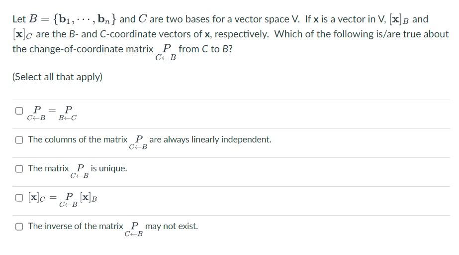 Solved Let B={b1,⋯,bn} and C are two bases for a vector | Chegg.com