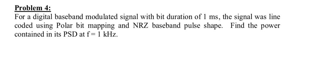Solved Problem 4: For a digital baseband modulated signal | Chegg.com