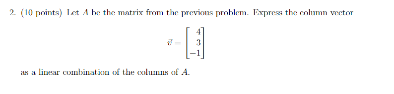 Solved 2. (10 points) Let A be the matrix from the previous | Chegg.com