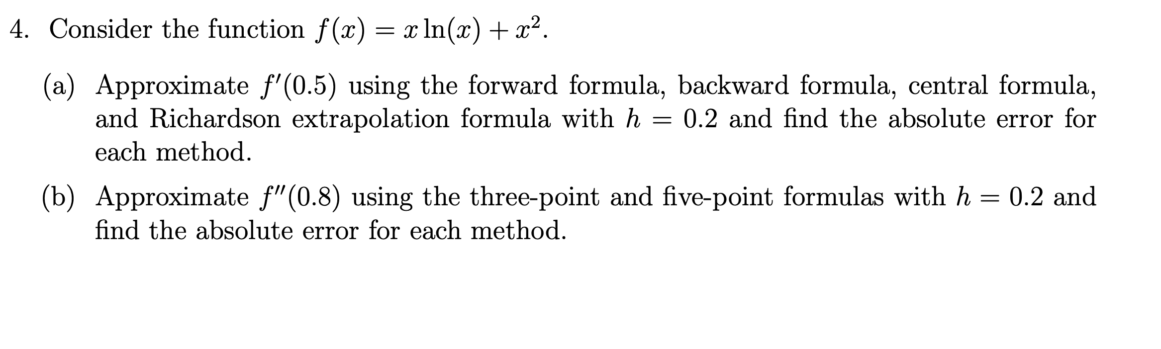 Solved 4. Consider the function f(x) = x ln(x) + x2. (a) | Chegg.com