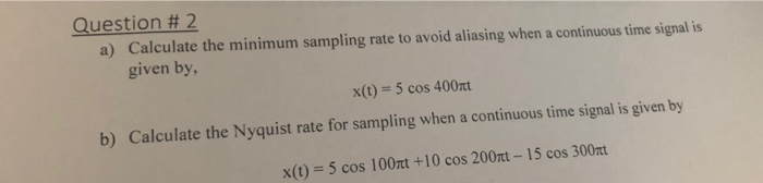 Solved Question 2 Calculate The Minimum Sampling Rate To