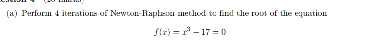 Solved (a) ﻿Perform 4 ﻿iterations of Newton-Raphson method | Chegg.com