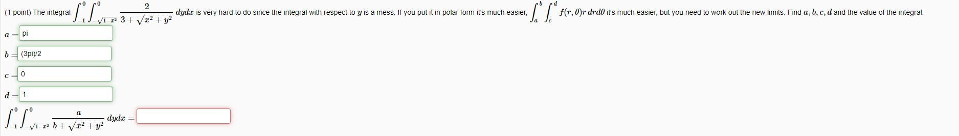 Solved 2 (1 point) The integral dydr is very hard to do | Chegg.com