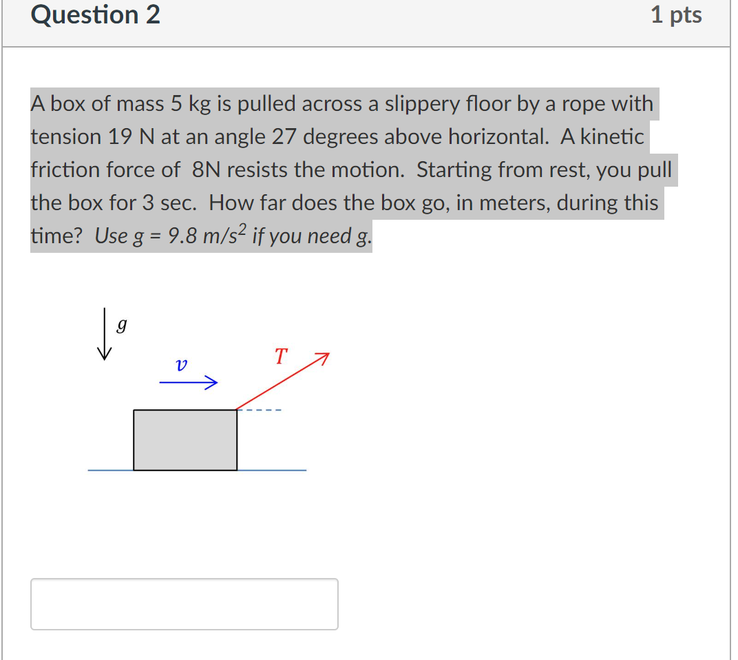 Solved A box of mass 5 kg is pulled across a slippery floor | Chegg.com
