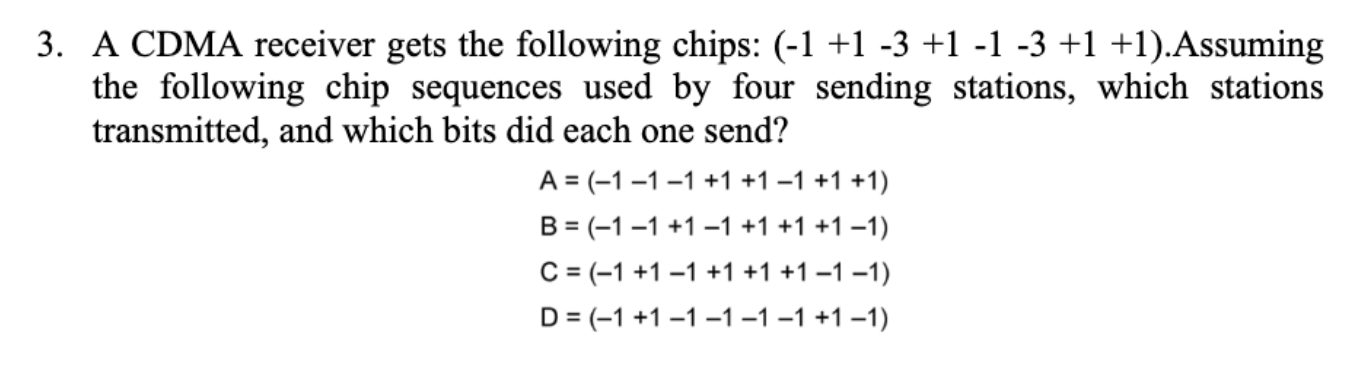 Solved 3. A CDMA receiver gets the following chips: (-1 +1 | Chegg.com