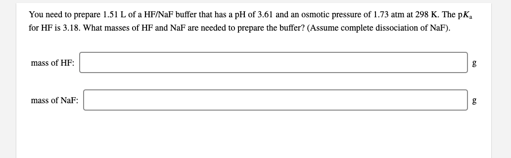 Solved You need to prepare 1.51 L of a HF/NaF buffer that | Chegg.com