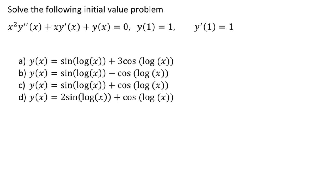 Solved Solve the following initial value problem x2y"(x) + | Chegg.com