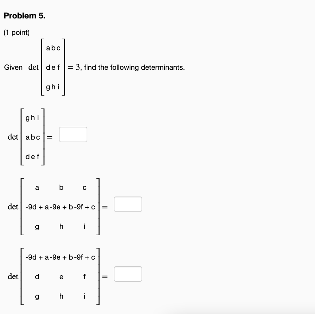 Solved Problem 5. (1 point) abc Given det def = 3, find the | Chegg.com