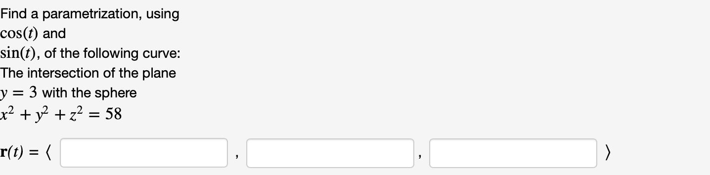 Solved Find a parametrization, using cos(t) and sin(t), of | Chegg.com
