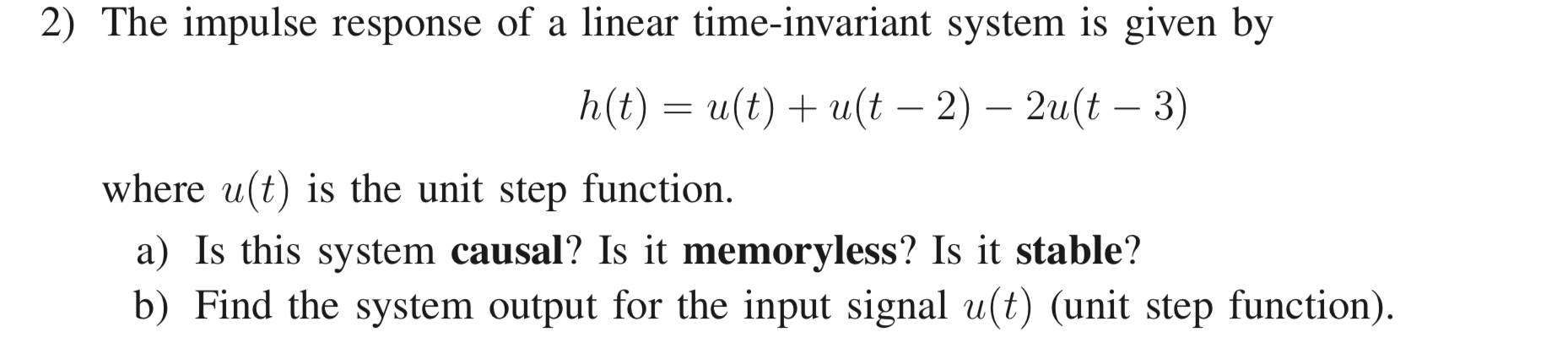 Solved 2) The impulse response of a linear time-invariant | Chegg.com