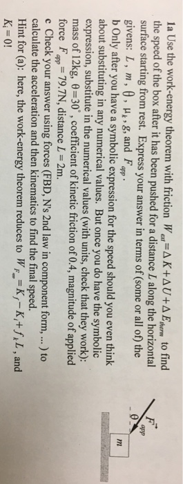 Solved la Use the work-energy theorem with friction W-Δ K+Δ | Chegg.com