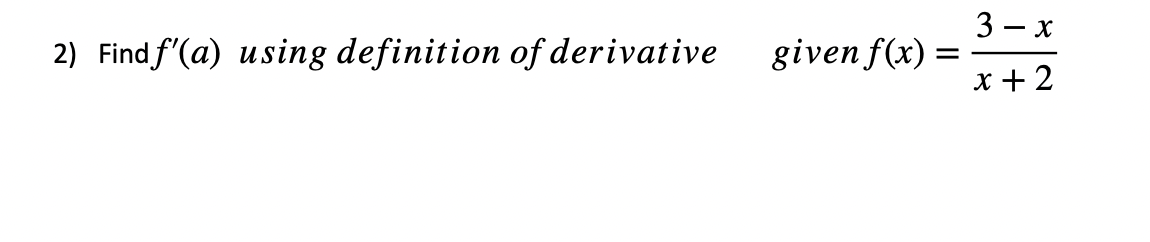 Solved 2) Find f′( a) using definition of derivative given | Chegg.com