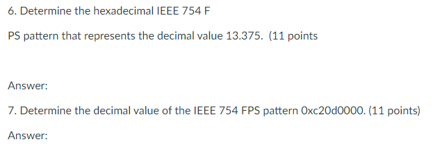 Solved 6. Determine the hexadecimal IEEE 754 F PS pattern | Chegg.com