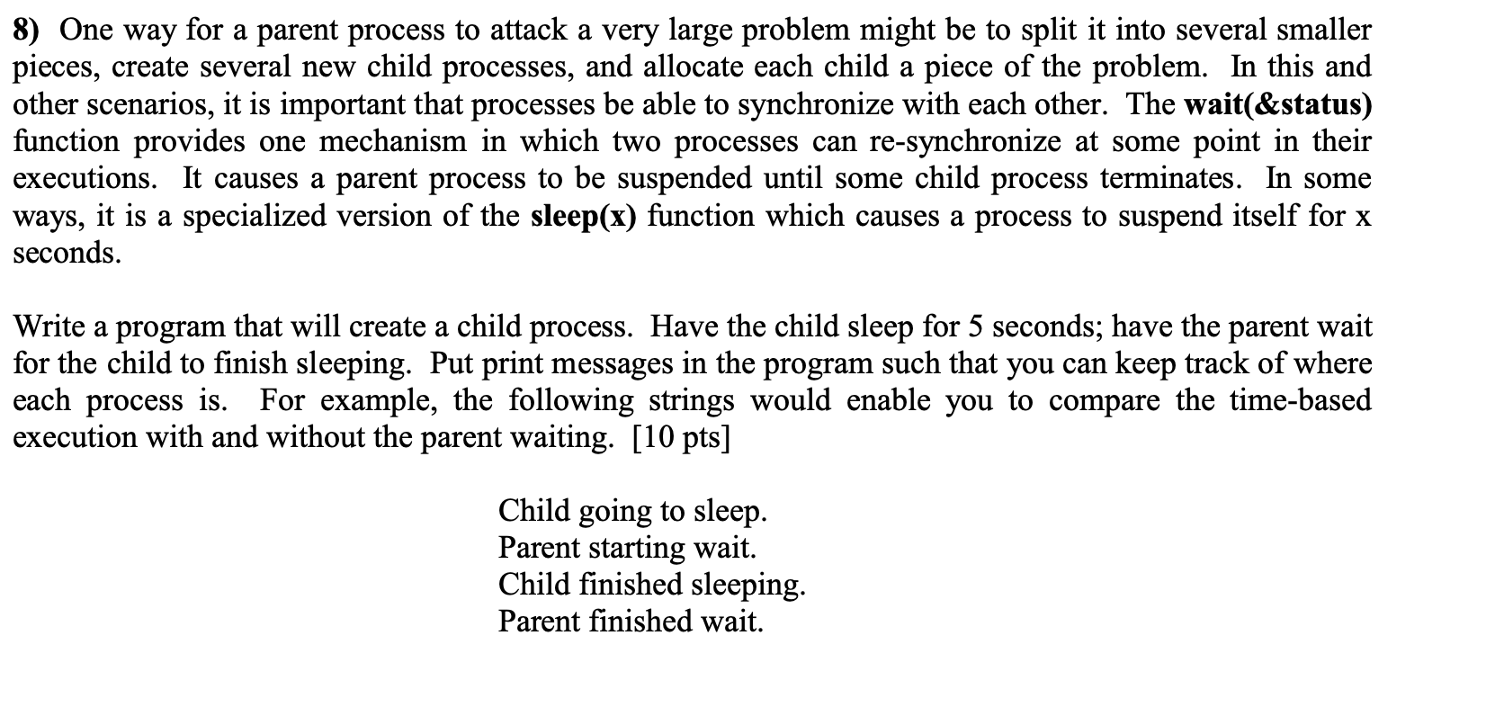 Solved 8) One way for a parent process to attack a very | Chegg.com