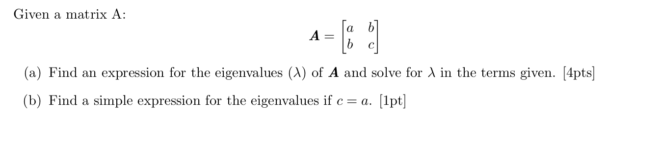 Solved Given a matrix A: A=[abbc] (a) Find an expression for | Chegg.com