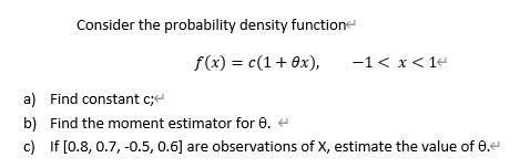 Solved Consider the probability density function f(x) = c(1 | Chegg.com
