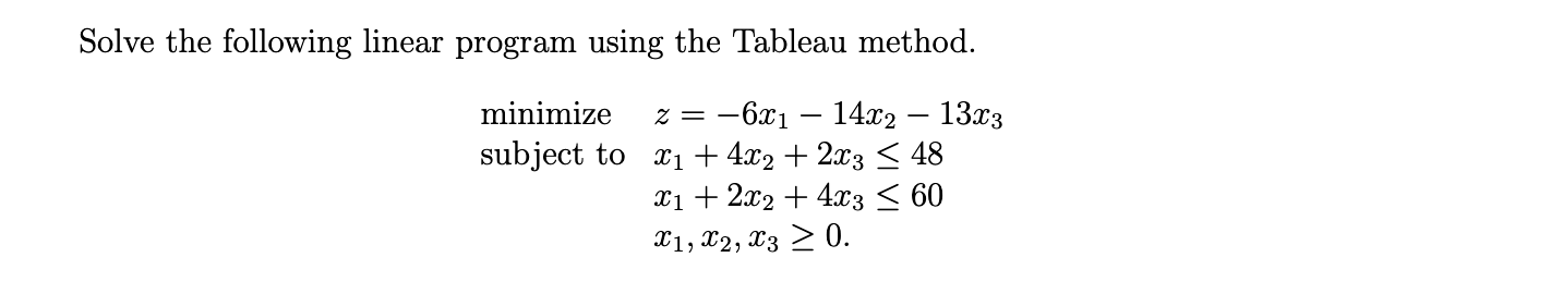 Solved Solve the following linear program using the Tableau | Chegg.com
