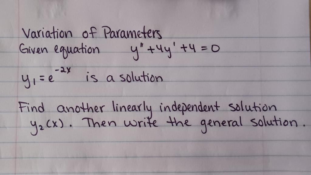 Solved Given equation y′′+4y′+4=0 y1=e−2x is a solution Find | Chegg.com