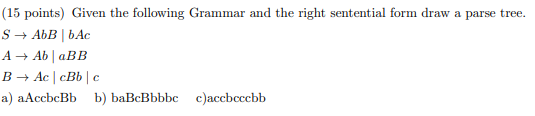Solved (15 points) Given the following Grammar and the right | Chegg.com