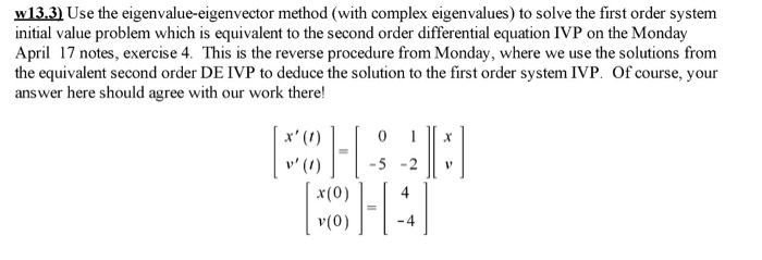 Solved Use the eigenvalue-eigenvector method (with complex | Chegg.com