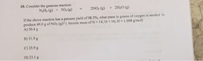 Solved 10. Consider the gaseous reaction: N2H4 (g) + 302(g) | Chegg.com