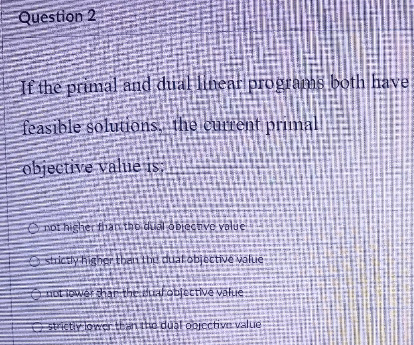 Solved Question 2If the primal and dual linear programs both | Chegg.com