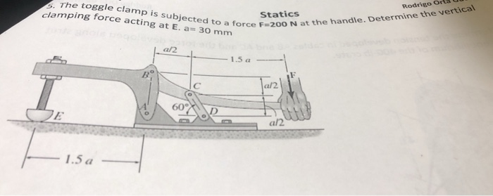 Solved . The toggle clamp is subjected to a force F-200 a | Chegg.com