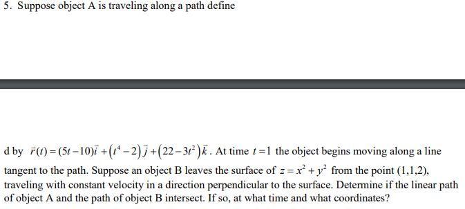 Solved 5. Suppose object A is traveling along a path define | Chegg.com