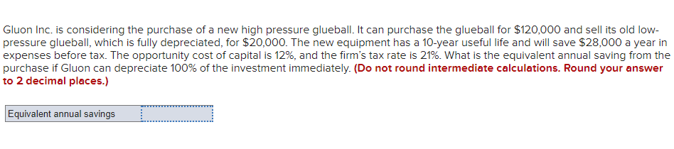 Solved Gluon Inc. is considering the purchase of a new high | Chegg.com