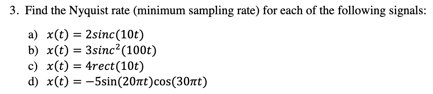 Solved 3. Find the Nyquist rate (minimum sampling rate) for | Chegg.com