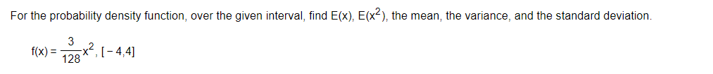 Solved For the probability density function, over the given | Chegg.com