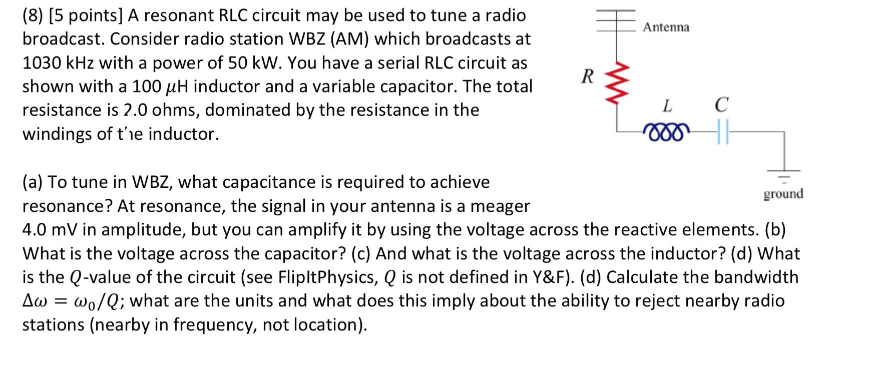 Solved (8) [5 points] A resonant RLC circuit may be used to | Chegg.com