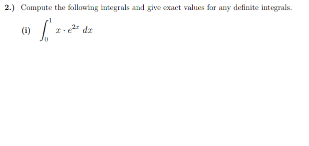 Solved 2.) Compute the following integrals and give exact | Chegg.com