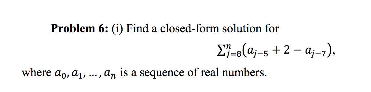 Solved Problem 6: (i) Find a closed-form solution for | Chegg.com