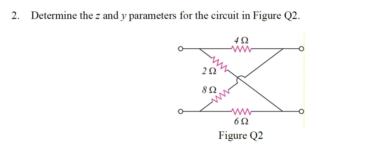 Solved 2. Determine the z and y parameters for the circuit | Chegg.com