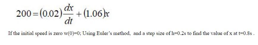 Solved 200=(0.02) dx +(1.06) dt If the initial speed is zero | Chegg.com