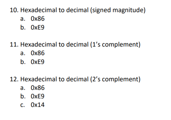 Solved 10. Hexadecimal to decimal (signed magnitude) a. 0x86 | Chegg.com