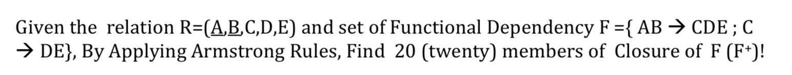 Solved Given the relation R=(A,B,C,D,E) and set of | Chegg.com