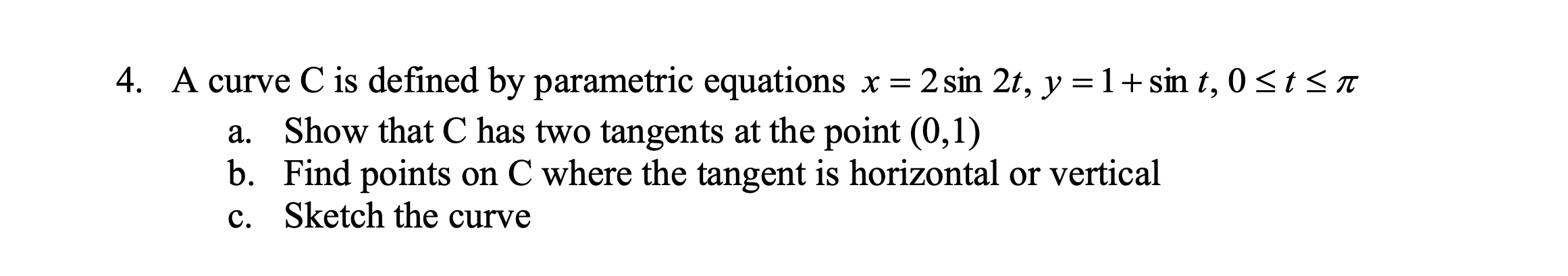 Solved 4. A curve C is defined by parametric equations | Chegg.com