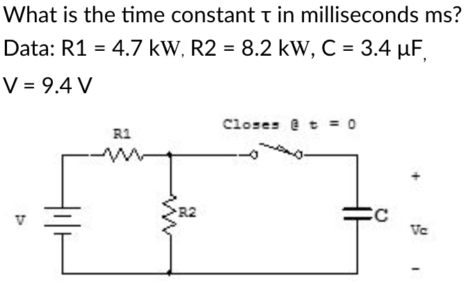 Solved What is the time constant t in milliseconds ms? Data: | Chegg.com