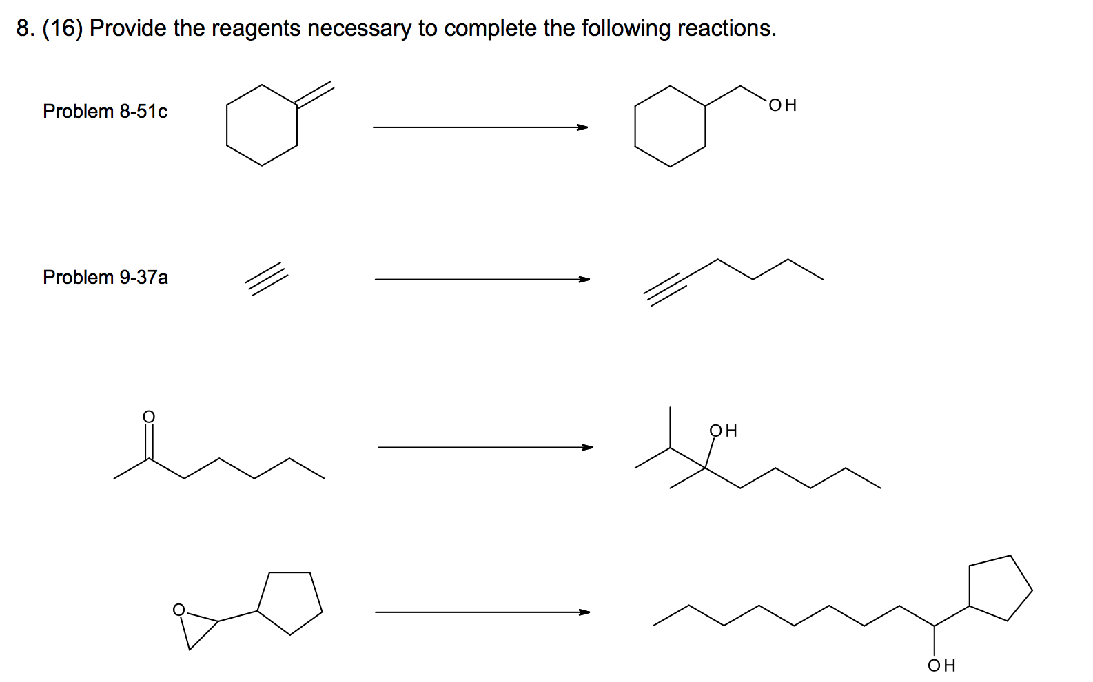 Solved 8. (16) Provide the reagents necessary to complete | Chegg.com